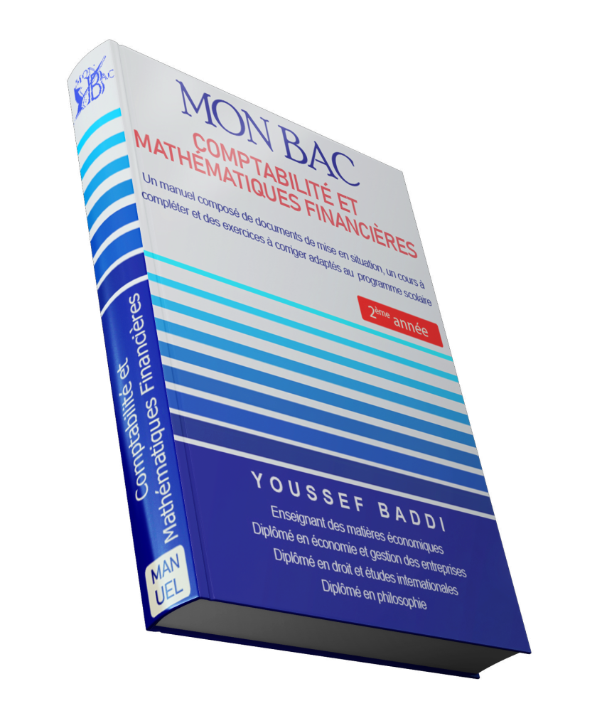Mon Bac : Comptabilité et Mathématiques Financières. Niveau : Deuxième année baccalauréat ...